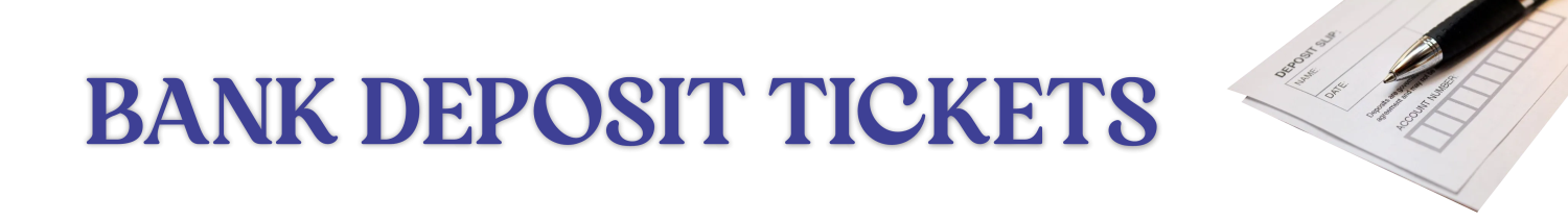 DEPOSIT TICKETS